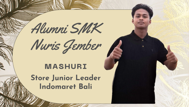 Etos Kerja Luar Biasa Membuat Alumni SMK Nuris Jember Ini Naik Jabatan ...