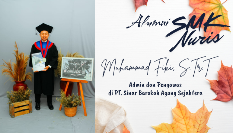 Alumni SMK Nuris Menginspirasi! Muhammad Fiki, S.Tr.T Raih Karier ...
